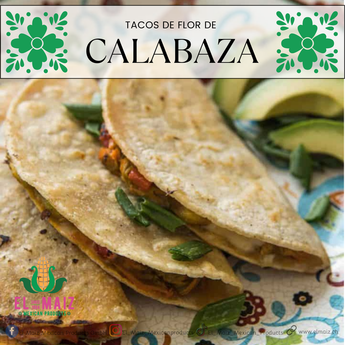 Tacos de Flor de Calabaza – El Maíz - Mexican Products GmbH