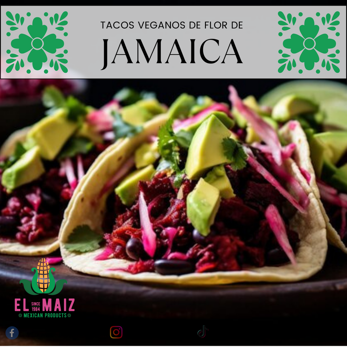 Tacos de Flor de Jamaica – El Maíz - Mexican Products GmbH