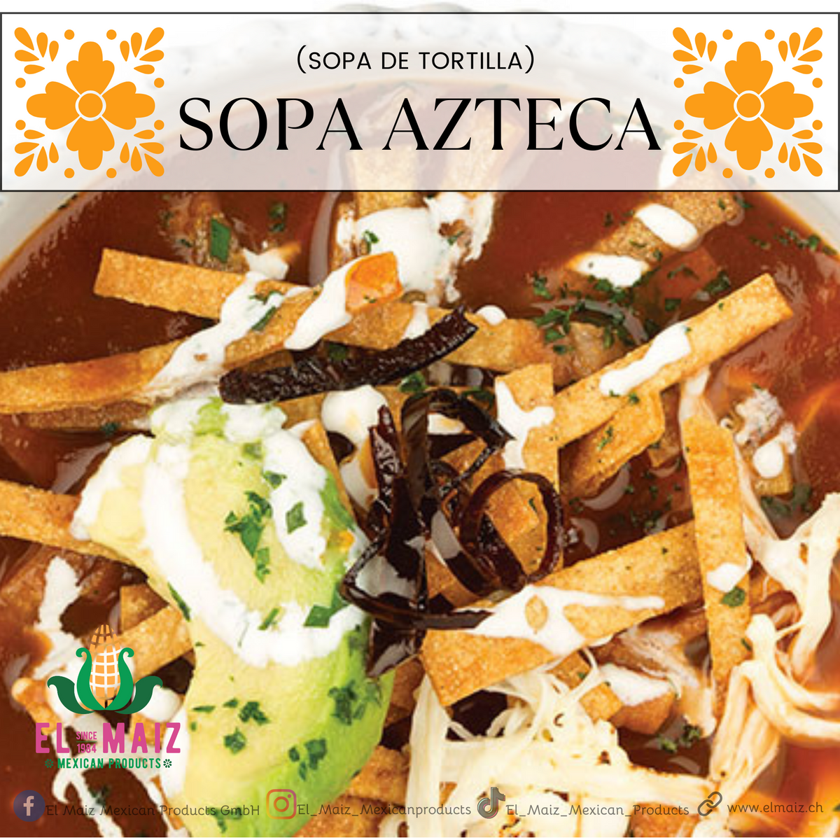 Sopa de Tortilla (Sopa Azteca) – El Maíz - Mexican Products GmbH
